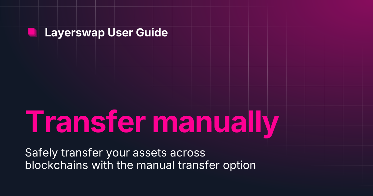 Transfer manually | Layerswap User Guide